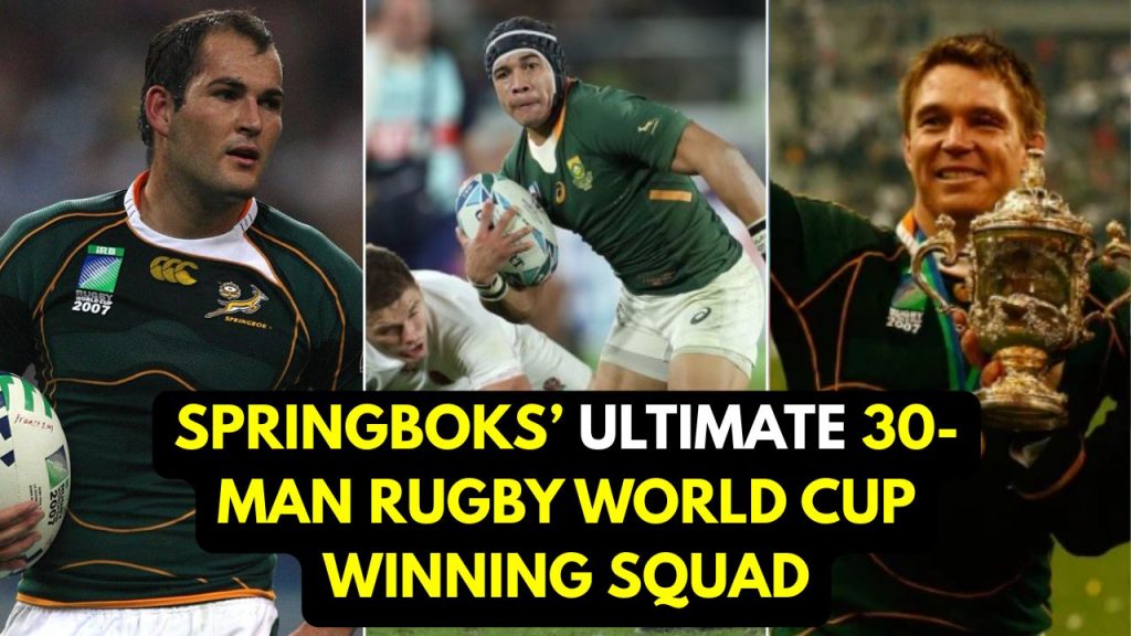 Springboks' Ultimate Rugby World Cup-Winning Squad: 1995, 2007, 2019 ...
